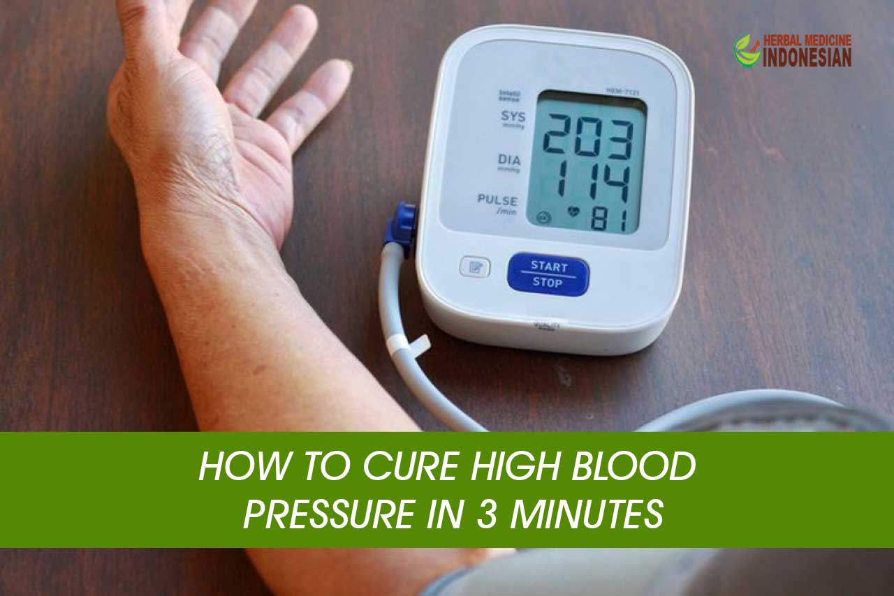 How to Cure High Blood Pressure in 3 Minutes | Herb Medicine Indonesia